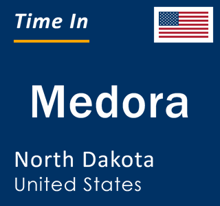 Current Local Time in Medora, North Dakota, United States