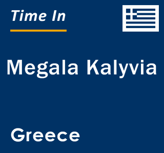 Current Local Time in Megala Kalyvia, Greece