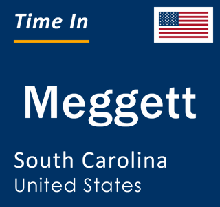Current Local Time in Meggett, South Carolina, United States