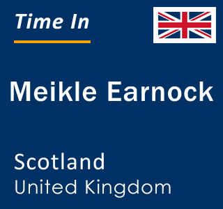 Current Local Time in Meikle Earnock, Scotland, United Kingdom