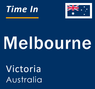 Current Local Time in Melbourne, Victoria, Australia