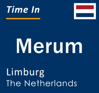 Current Local Time in Merum, Limburg, The Netherlands