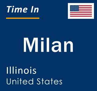 Current Local Time in Milan, Illinois, United States