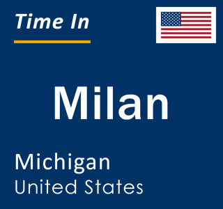 Current Local Time in Milan, Michigan, United States