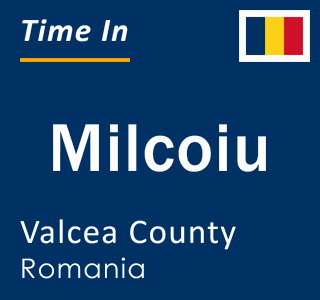 Current Local Time in Milcoiu, Valcea County, Romania
