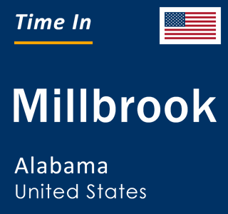 Current Local Time in Millbrook, Alabama, United States