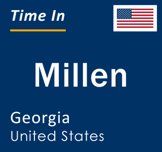 Current Local Time in Millen, Georgia, United States