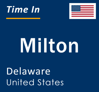 Current Local Time in Milton, Delaware, United States