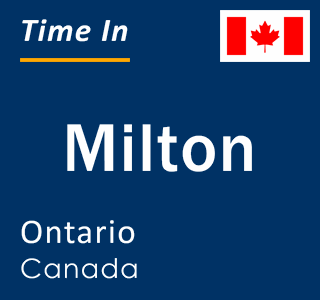 Current Local Time in Milton, Ontario, Canada