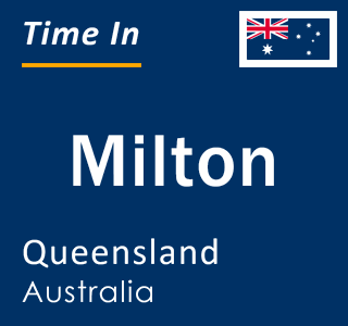 Current Local Time in Milton, Queensland, Australia