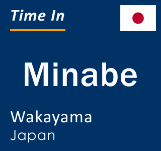 Current Local Time in Minabe, Wakayama, Japan