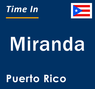 Current Local Time in Miranda, Puerto Rico