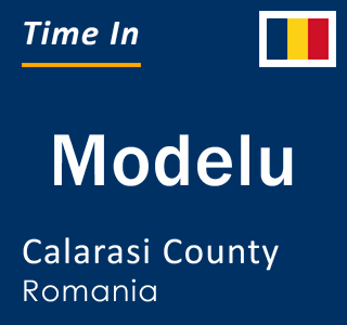 Current Local Time in Modelu, Calarasi County, Romania