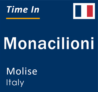 Current Local Time in Monacilioni, Molise, Italy