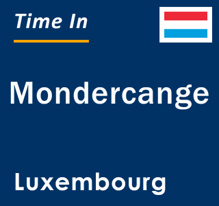 Current Local Time in Mondercange, Luxembourg