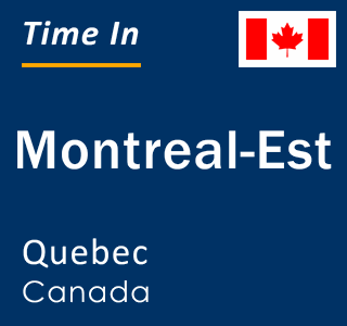 Current Local Time in Montreal-Est, Quebec, Canada