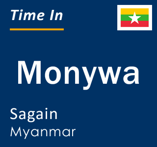 Current Local Time in Monywa, Sagain, Myanmar