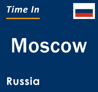Current Local Time in Moscow, Russia