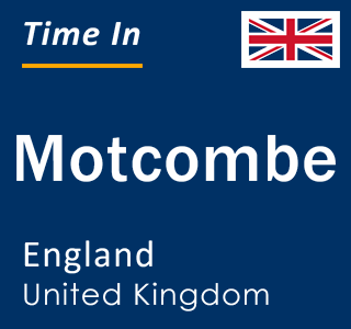 Current Local Time in Motcombe, England, United Kingdom