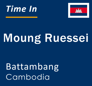 Current Local Time in Moung Ruessei, Battambang, Cambodia