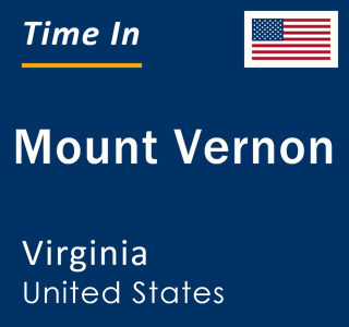 Current Local Time in Mount Vernon, Virginia, United States