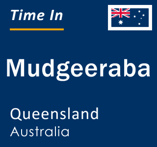 Current Local Time in Mudgeeraba, Queensland, Australia