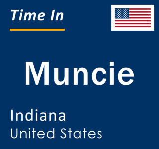 Current Local Time in Muncie, Indiana, United States