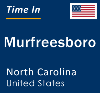 Current Local Time in Murfreesboro, North Carolina, United States