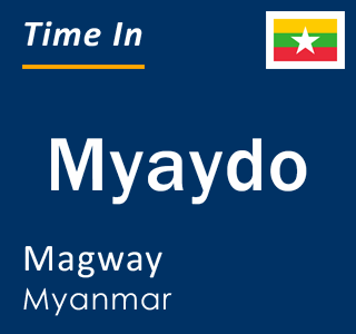 Current Local Time in Myaydo, Magway, Myanmar
