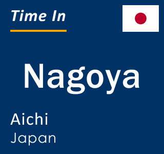 Current Local Time in Nagoya, Aichi, Japan
