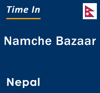 Current Local Time in Namche Bazaar, Nepal