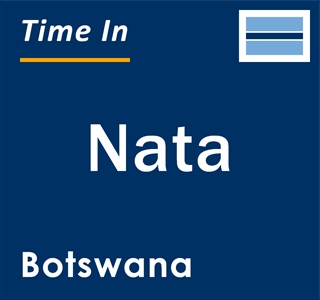 Current Local Time in Nata, Botswana