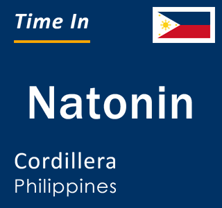 Current Local Time in Natonin, Cordillera, Philippines