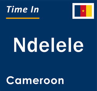Current Local Time in Ndelele, Cameroon