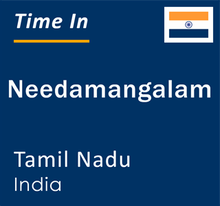 Current Local Time in Needamangalam, Tamil Nadu, India