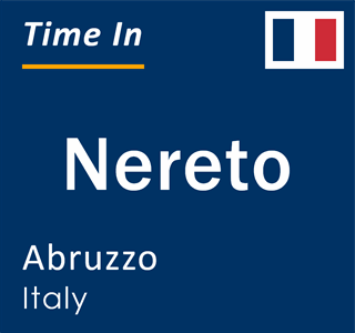 Current Local Time in Nereto, Abruzzo, Italy