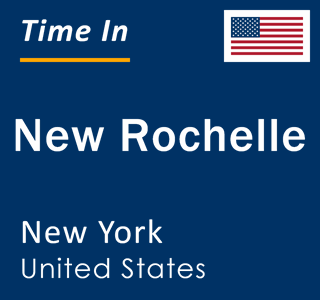 Current Local Time in New Rochelle, New York, United States
