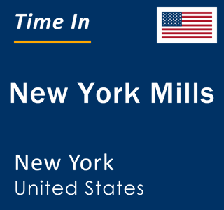 Current Local Time in New York Mills, New York, United States