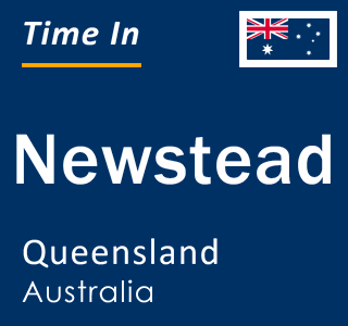 Current Local Time in Newstead, Queensland, Australia