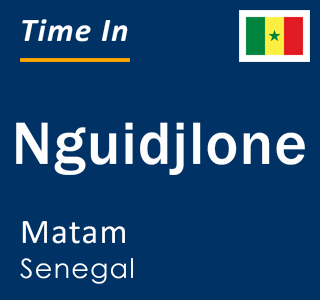 Current Local Time in Nguidjlone, Matam, Senegal