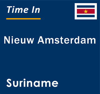 Current Local Time in Nieuw Amsterdam, Suriname