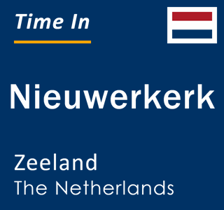 Current Local Time in Nieuwerkerk, Zeeland, The Netherlands