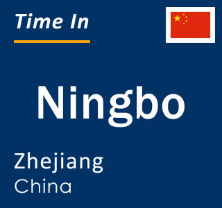 Current Local Time in Ningbo, Zhejiang, China