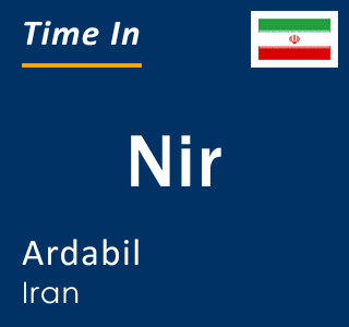 Current Local Time in Nir, Ardabil, Iran