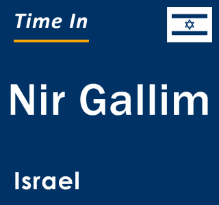Current Local Time in Nir Gallim, Israel
