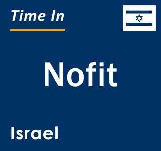 Current Local Time in Nofit, Israel
