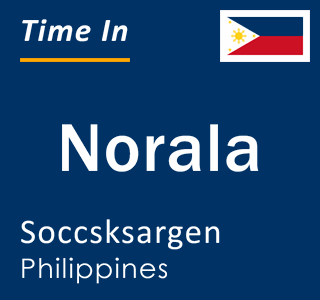 Current Local Time in Norala, Soccsksargen, Philippines