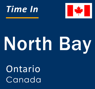 Current Local Time in North Bay, Ontario, Canada