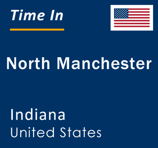 Current Local Time in North Manchester, Indiana, United States