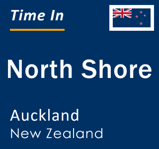 Current Local Time in North Shore, Auckland, New Zealand